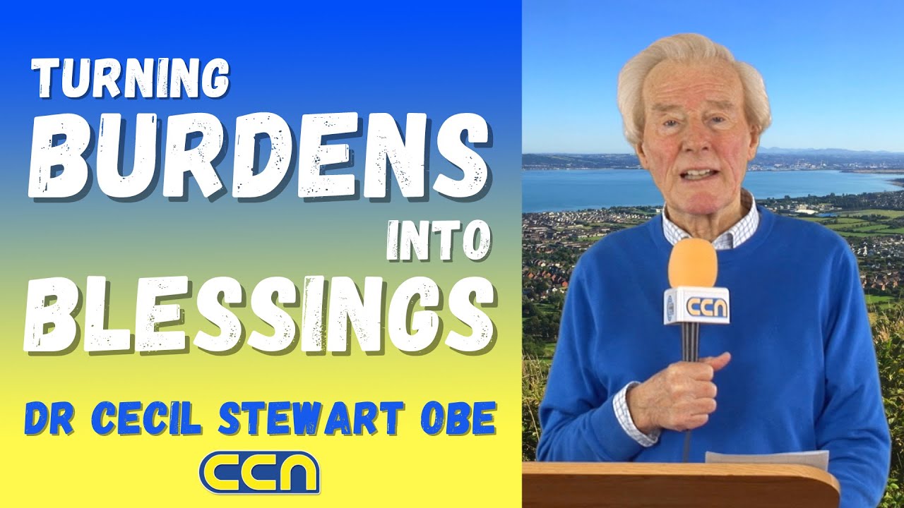 TURNING BURDENS INTO BLESSINGS (Newtownabbey, Northern Ireland) with Dr ...