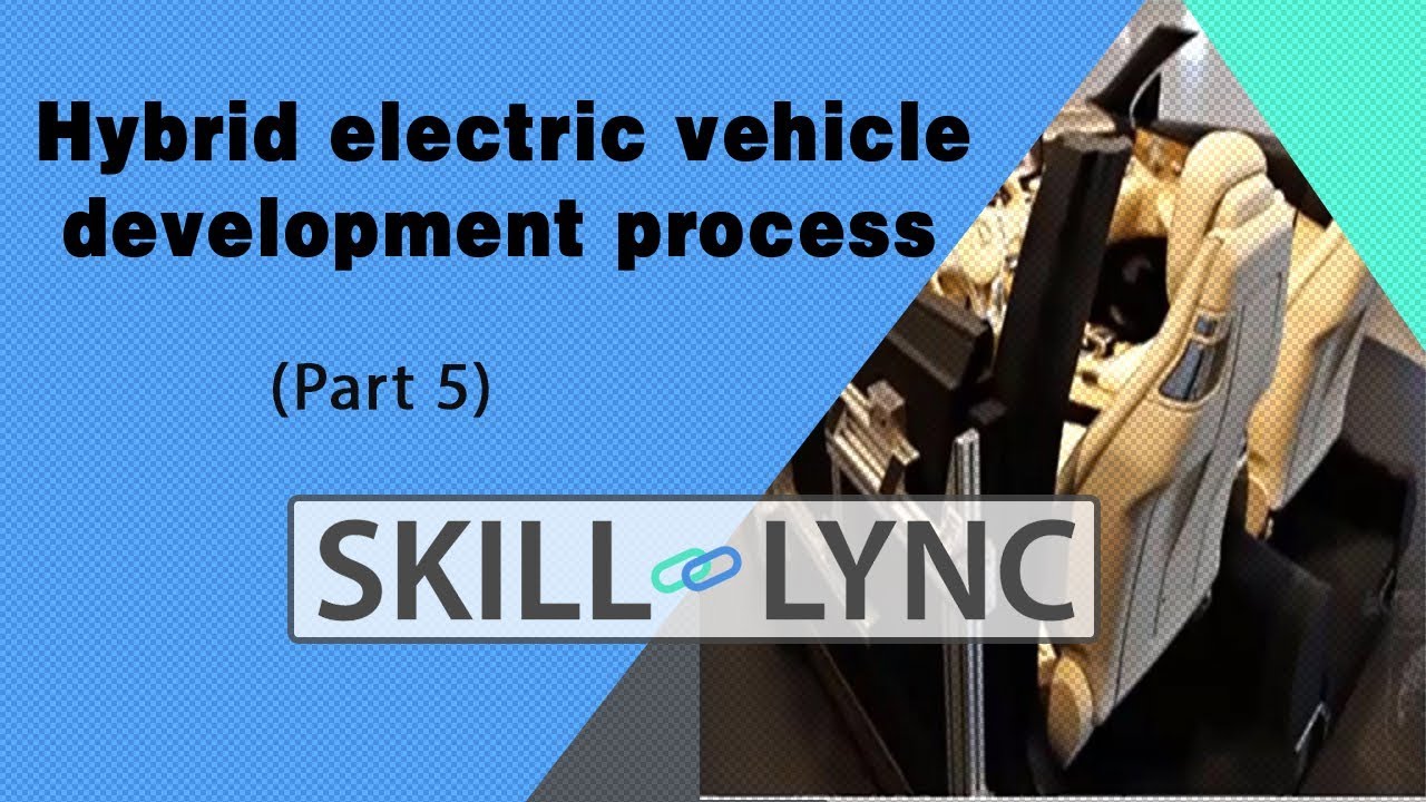 Hybrid Electric Vehicle Development Process (Part 5) | Skill Lync - YouTube