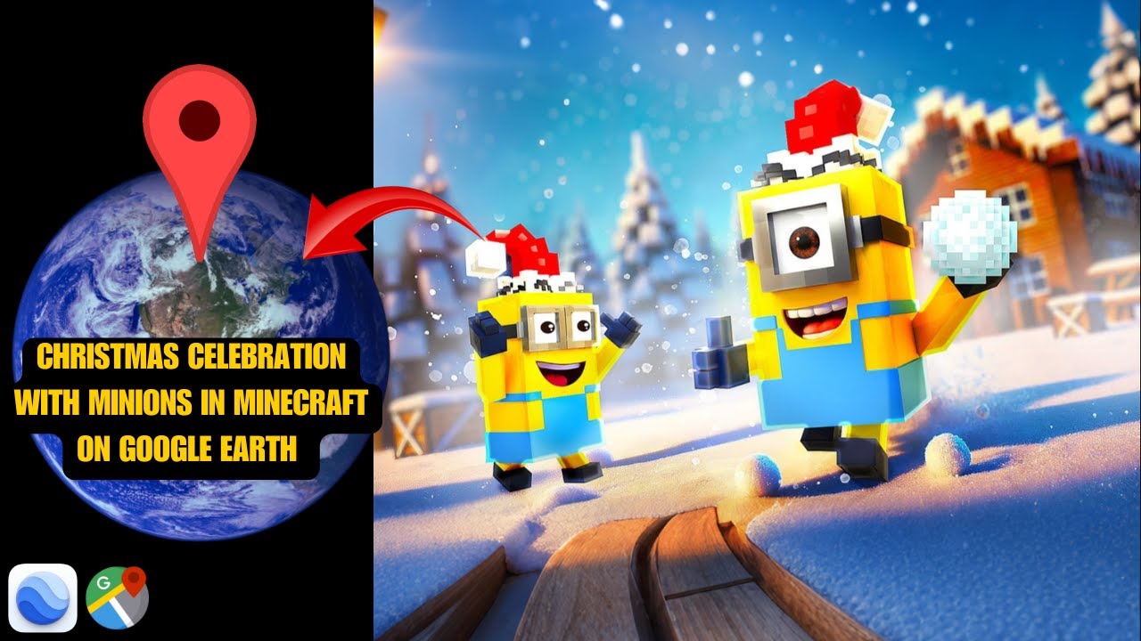 Christmas Celebration with Minions in Minecraft on Google Earth! # ...