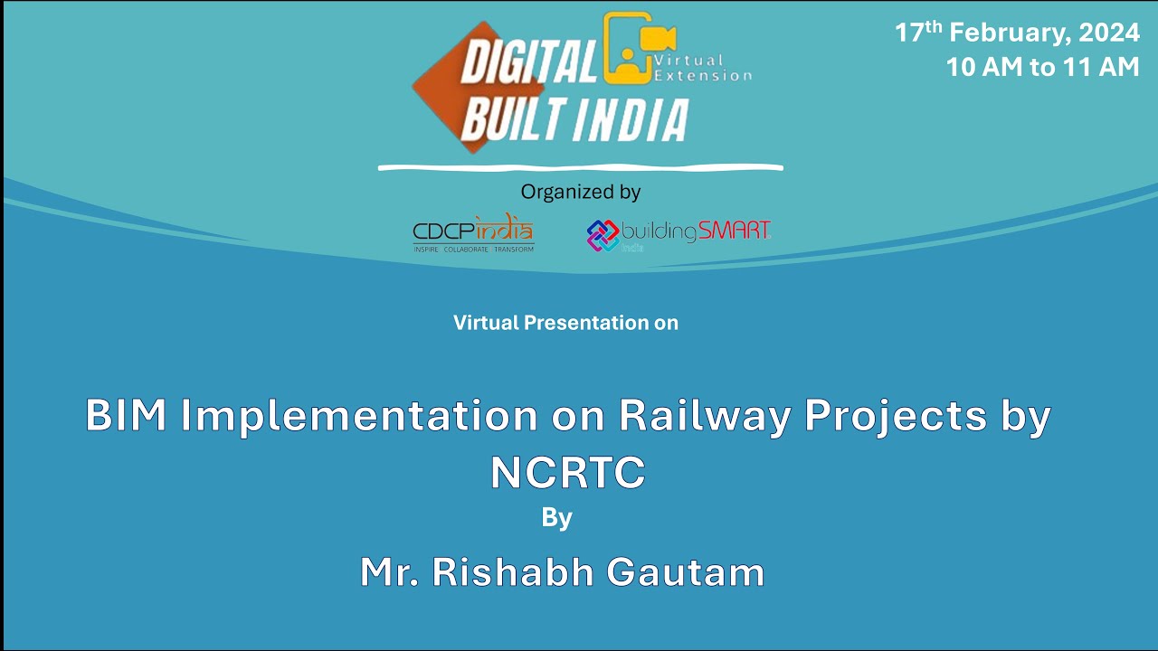 CDCPIndia DBIx 2024 - BIM Implementation on Railway Projects by NCRTC ...