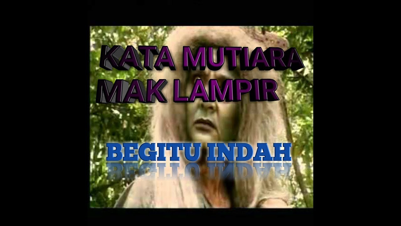 KATA MUTIARA MAK LAMPIR - YouTube