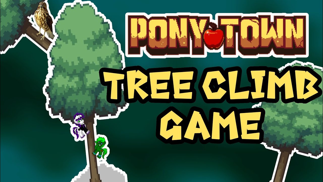 Tree Climber! A Pony Town Mini Game - YouTube
