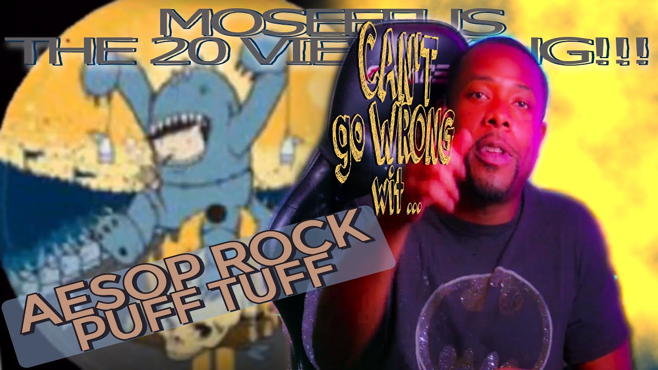 CAN'T go WRONG wit 😮‍💨💨 AESOP ROCK - PUFF TUFF #reaction #moseefus # ...