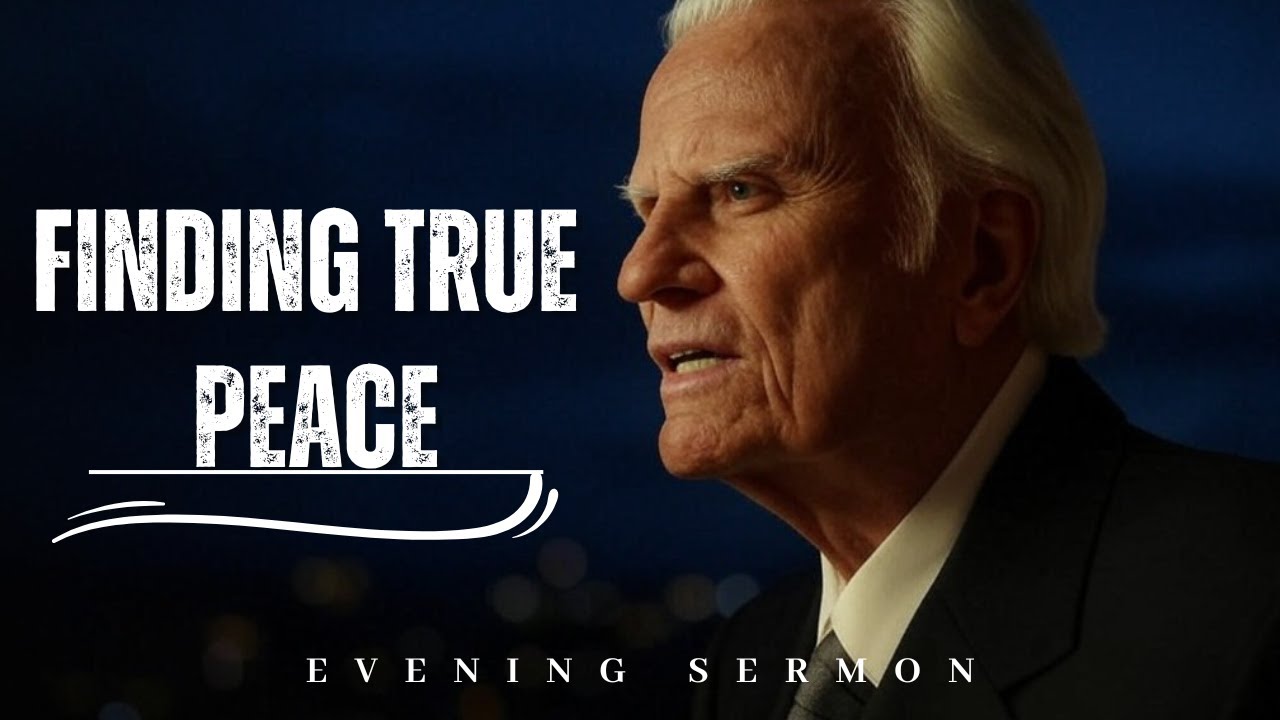 Finding True Peace: Billy Graham and God's Promise | Sermon Before Bed ...