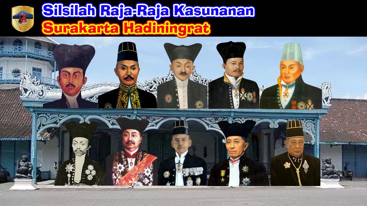 Daftar Raja Solo, Silsilah Raja-raja Kerajaan Surakarta Hadiningrat ...
