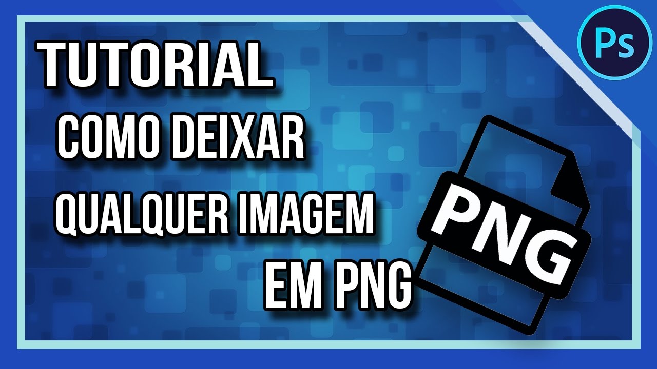 Como TRANSFORMAR uma Imagem em PNG. @1 (Photoshop CS6) - Tutorial - YouTube