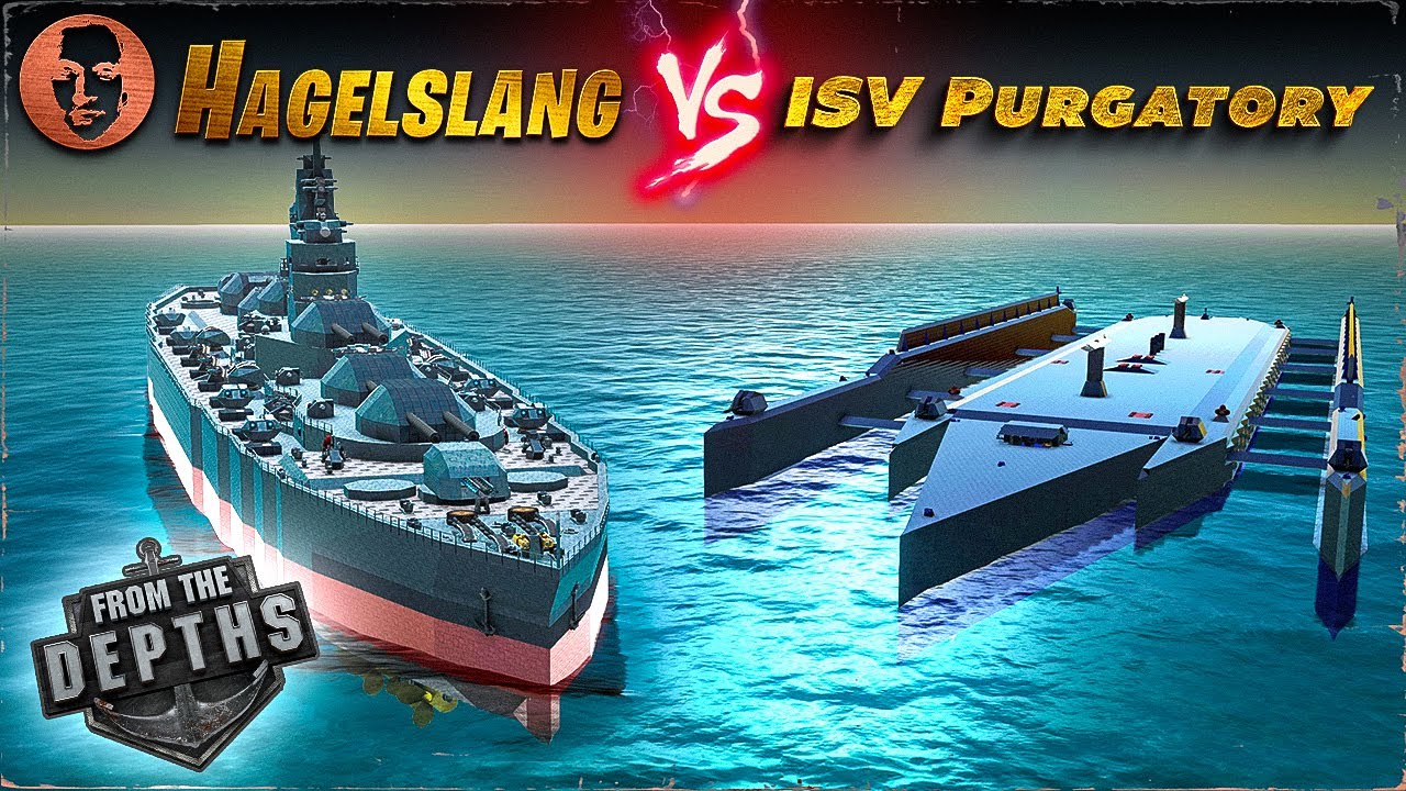 Hagelslag Mk2 vs. ISV Purgatory - From the Depths Grand Battleship ...