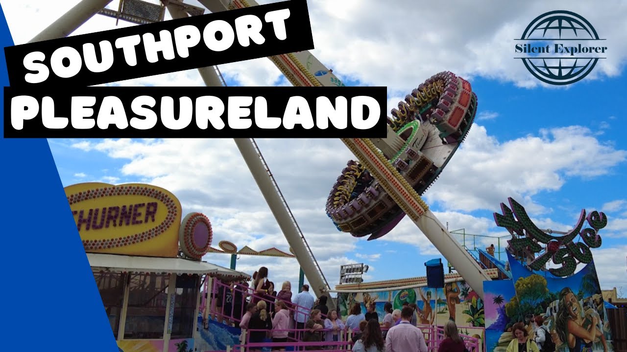 SOUTHPORT PLEASURELAND - walking tour of the famous and historic theme ...