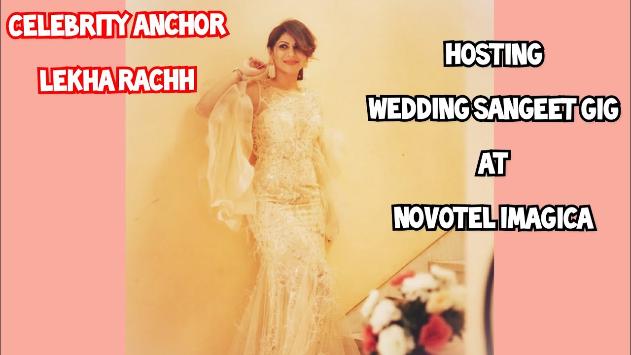 Celebrity Anchor Lekha Rachh hosting a Wedding Sangeet Gig at Novotel ...