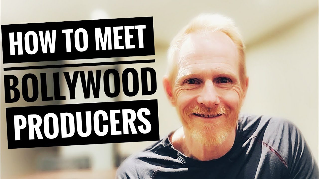 How to Meet BOLLYWOOD Producers - YouTube
