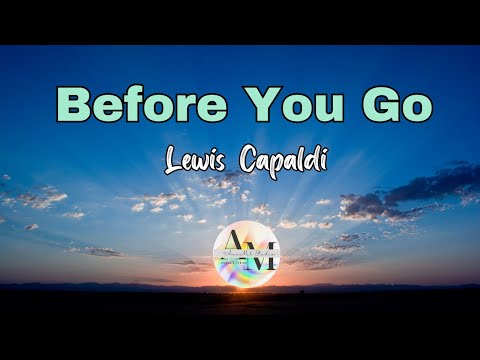 LEWIS CAPALDI - Before you go (Lyric Video) | AVAMEL STUDIO