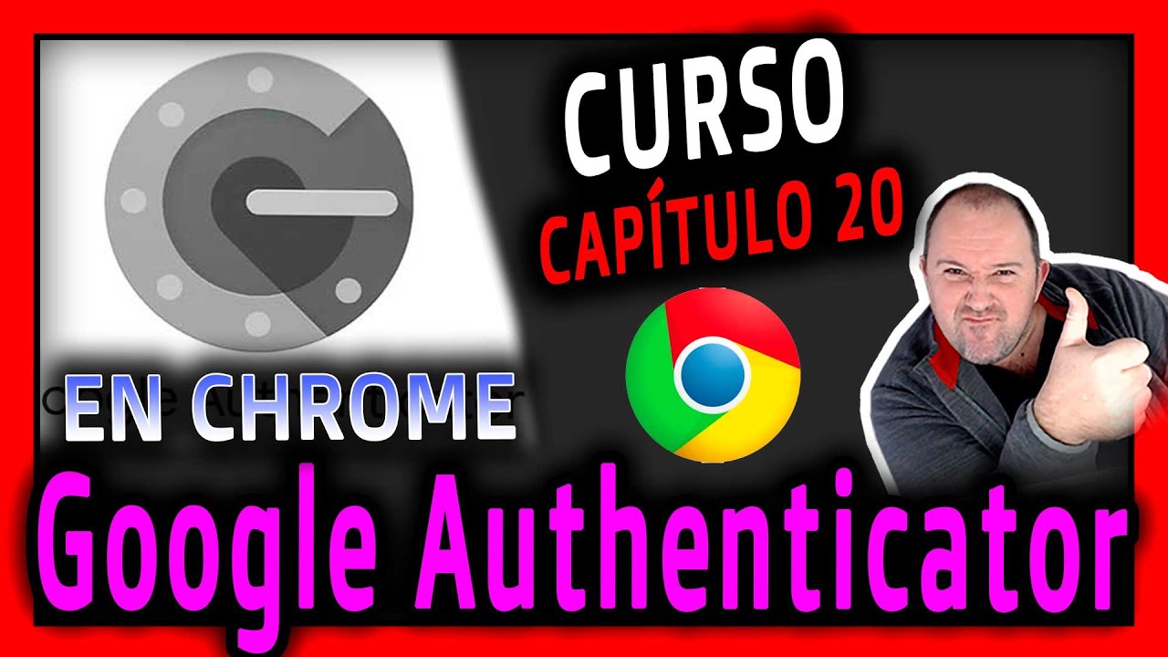 20. Curso Google Autenticator en CHROME ⭐ Como CONFIGURAR Google Autenticator en Google Chrome ...