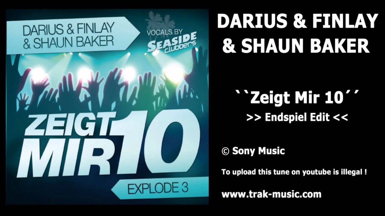 Darius & Finlay & Shaun Baker - Zeigt Mir 10 (Endspiel Edit) - YouTube