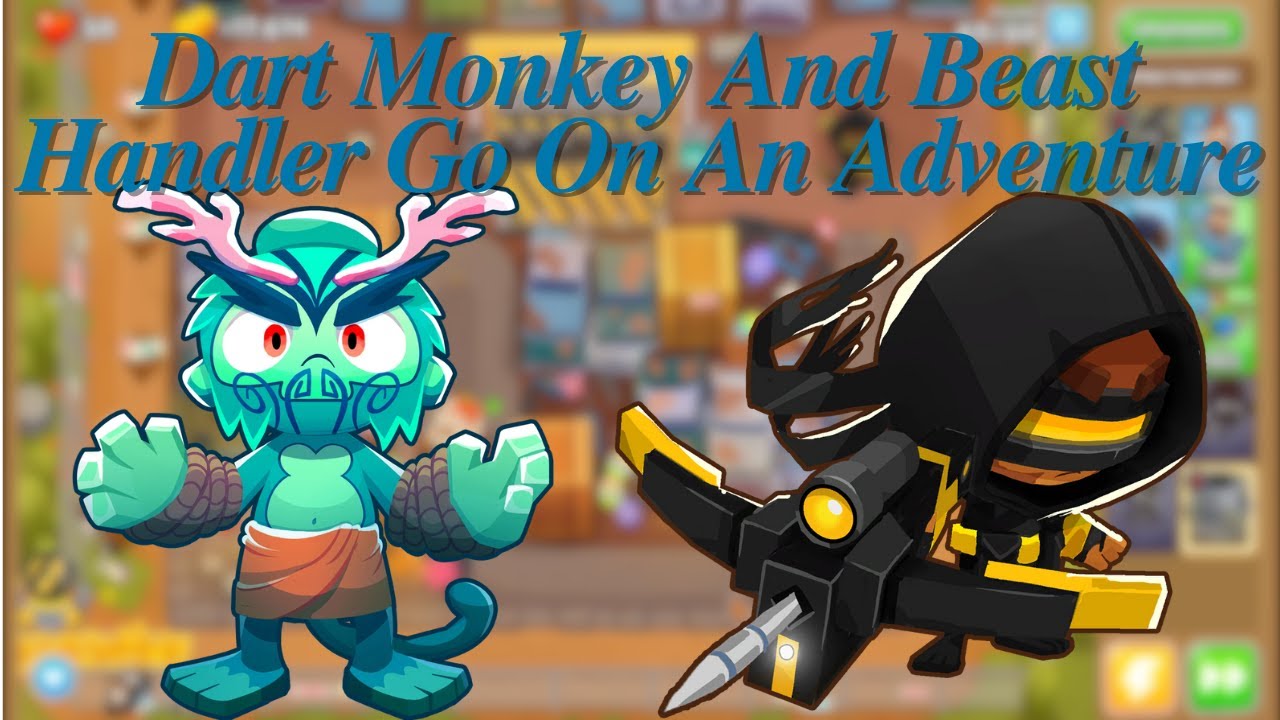 Dart Monkey And Beast Handler Go On An Adventure (No MK Required ...