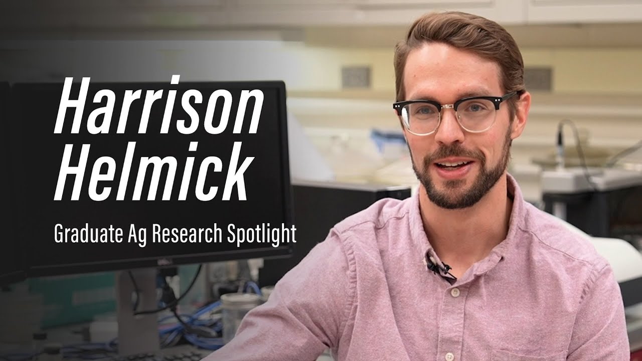 Harrison Helmick: Graduate Ag Research Spotlight - YouTube