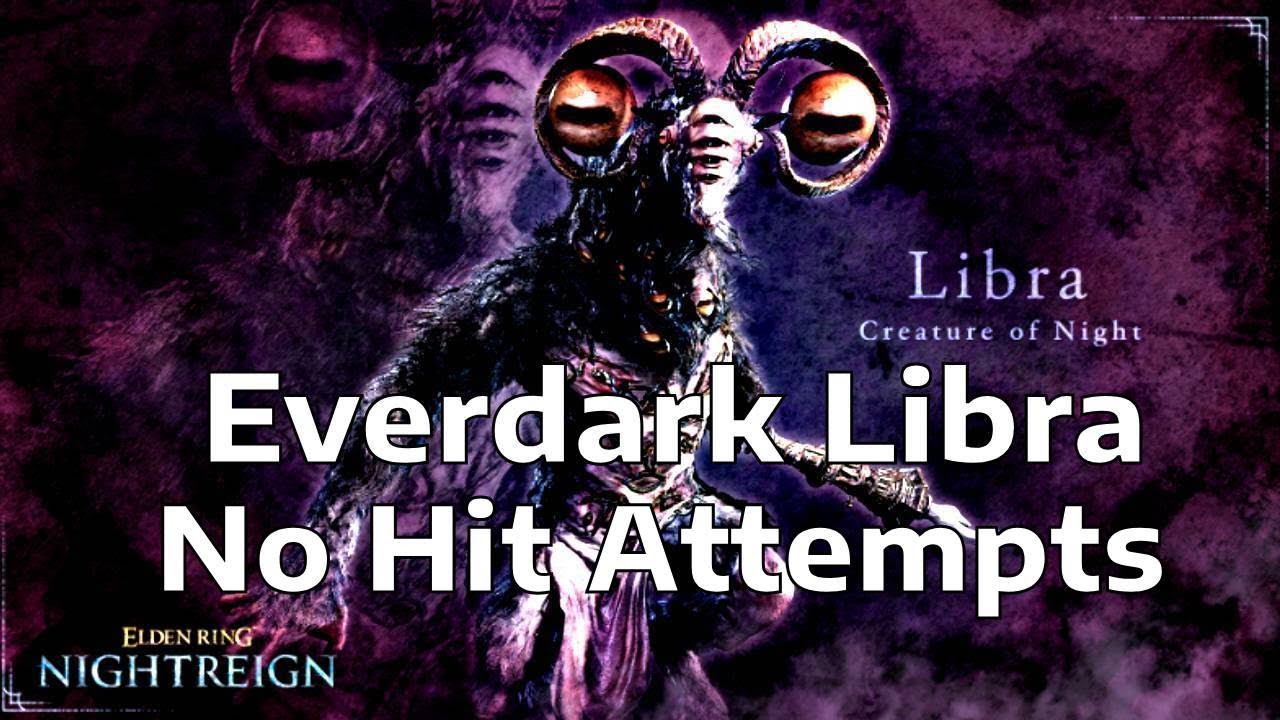 Elden Ring Nightreign Everdark Libra Solo No Hit Attempts - YouTube