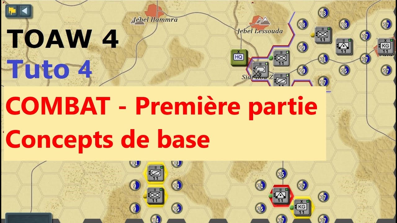 [FRANCE-TUTO-TOAW4] Tuto 4 - Combat 1ère partie , concepts de base ...