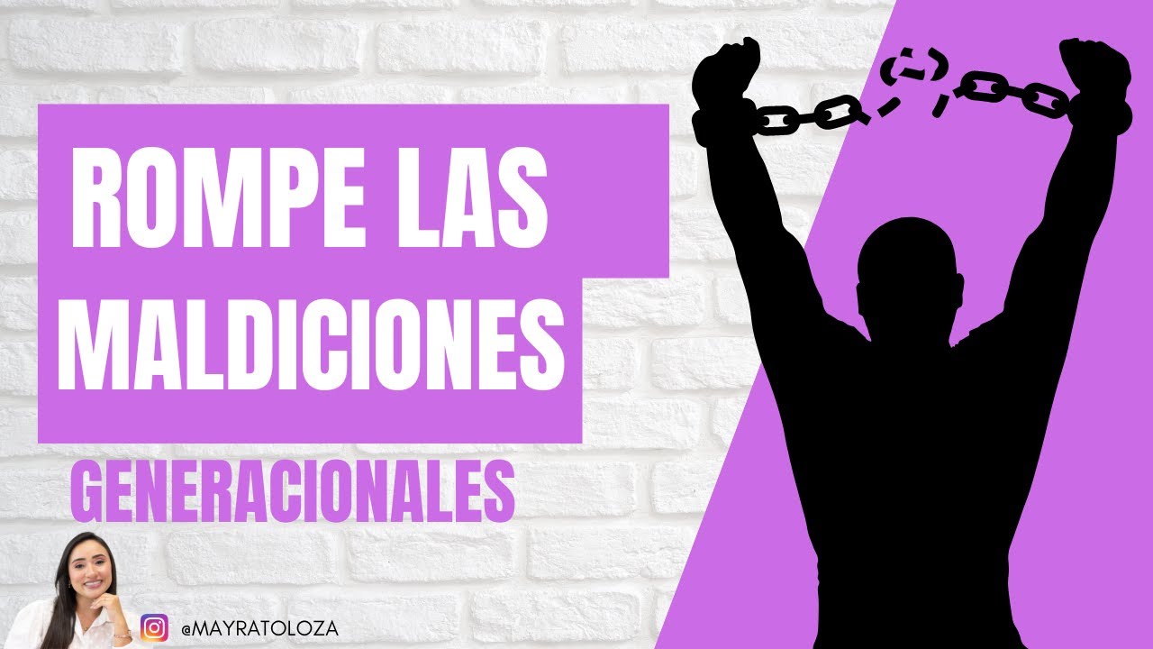 ROMPE CON LAS MALDICIONES GENERACIONALES - YouTube