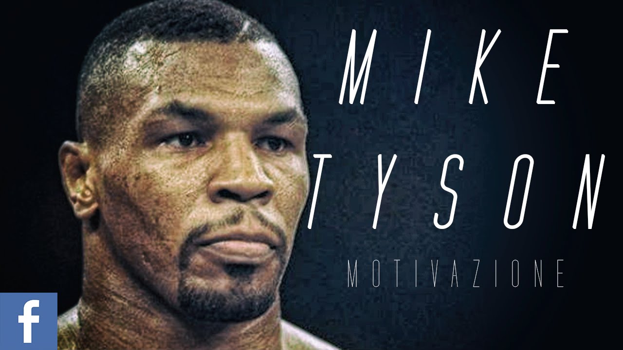 Mike Tyson ᴴᴰ ITALIANO VIDEO MOTIVAZIONALE - YouTube