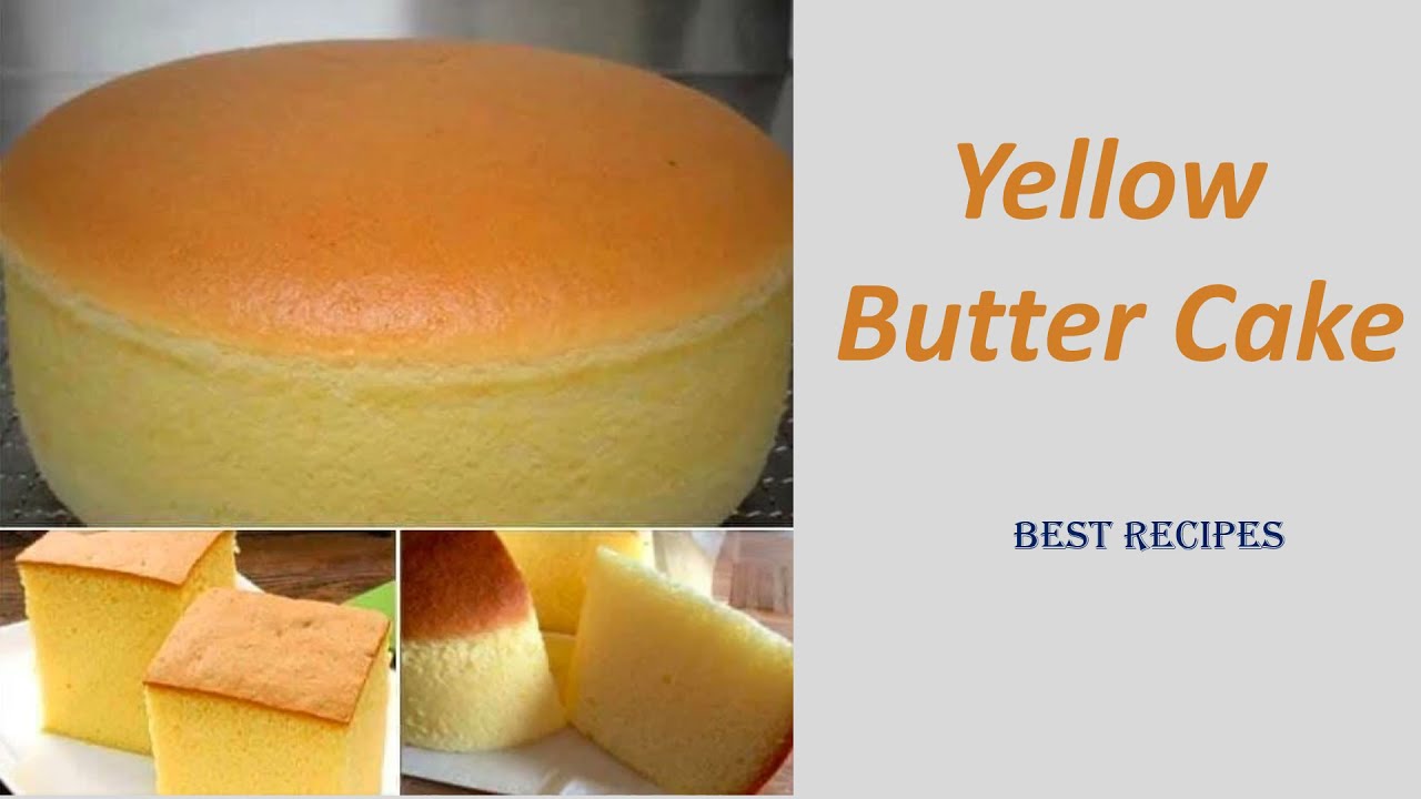 Yellow Butter Cake Recipe | Cake Recipe - YouTube