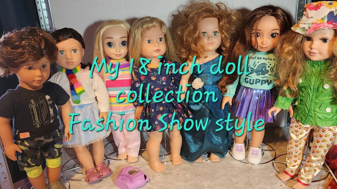 18-inch doll collection: fashion show style #dollcollecting - YouTube