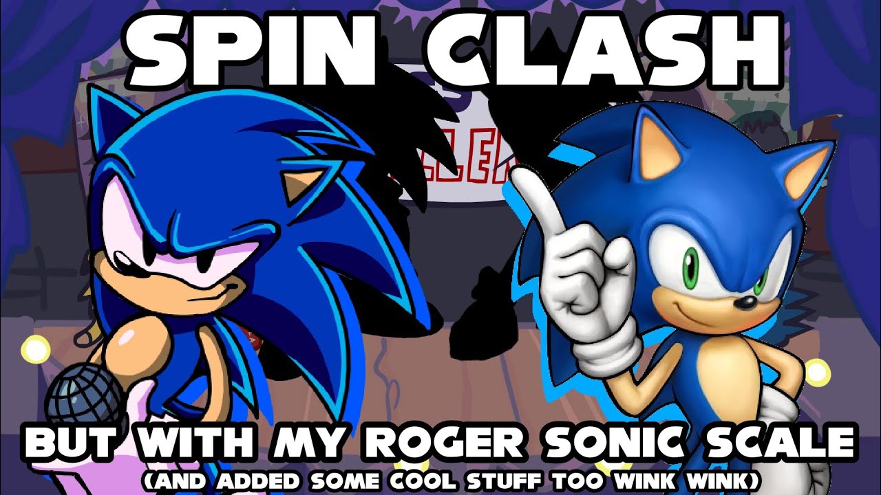 Spin Clash but with my Roger Sonic Scale - YouTube