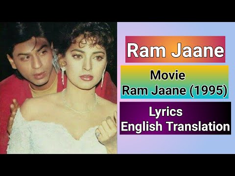 Ram Jaane Song | Movie Ram Jaane | Lyrics English Translation | Juhi Chawla , Shah Rukh Khan
