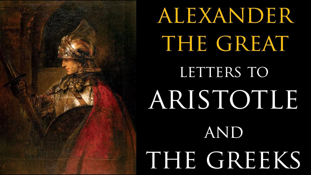 Alexander the Great: Letters to Aristotle and the Greeks. - YouTube