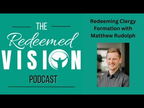 Redeeming Clergy Formation with Matthew Rudolph - YouTube