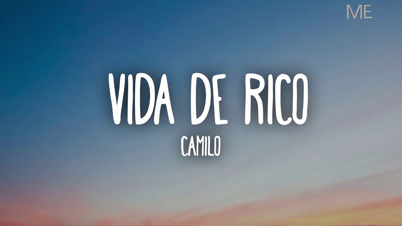 Camilo Vida De Rico-Letra - YouTube