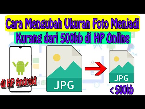 Cara Mengubah Ukuran Foto Menjadi Kurang dari 500kb di HP Online - YouTube