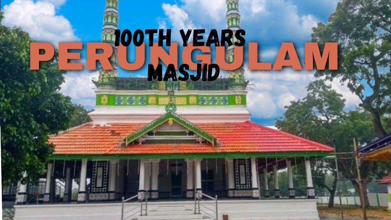 🟢 HIGHLIGHTS - 100TH YEARS MASJID IN PERUNGULAM VILLAGE - YouTube