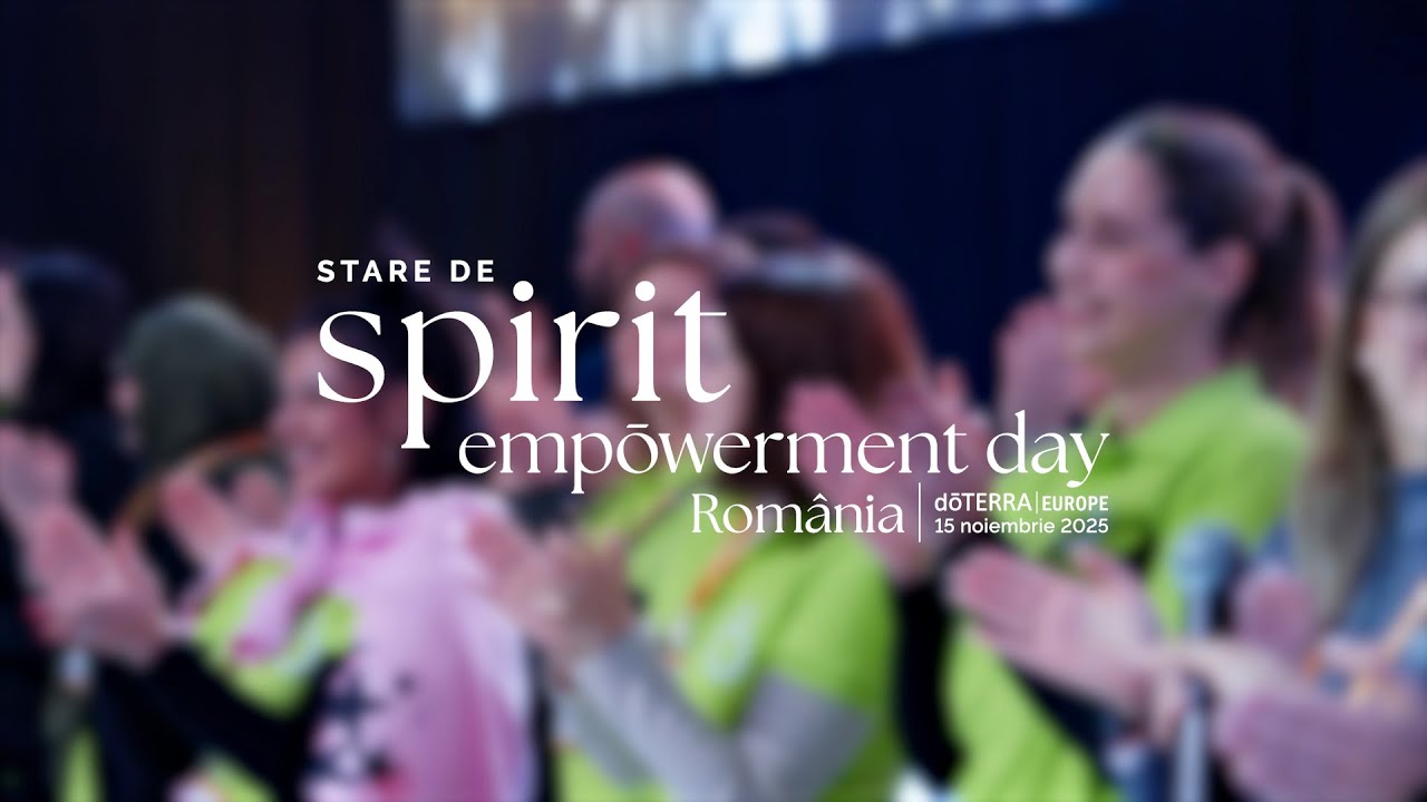 Stare de Spirit - Empowerment Day România 2025 dōTERRA - YouTube