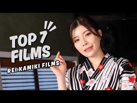 Top 7 Memorable Films of Rei Kamiki