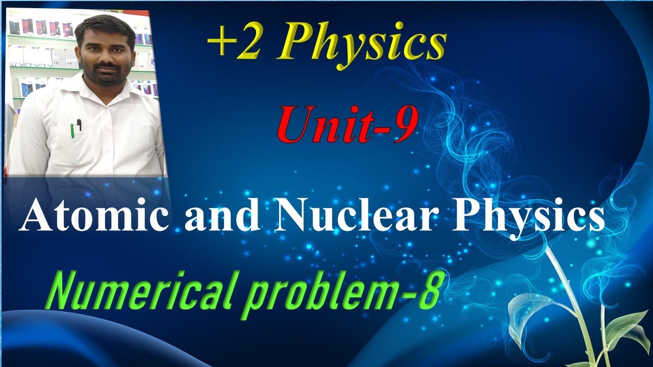 +2 Physics | Unit 9 Atomic and Nuclear Physics | Numerical problem 8 ...