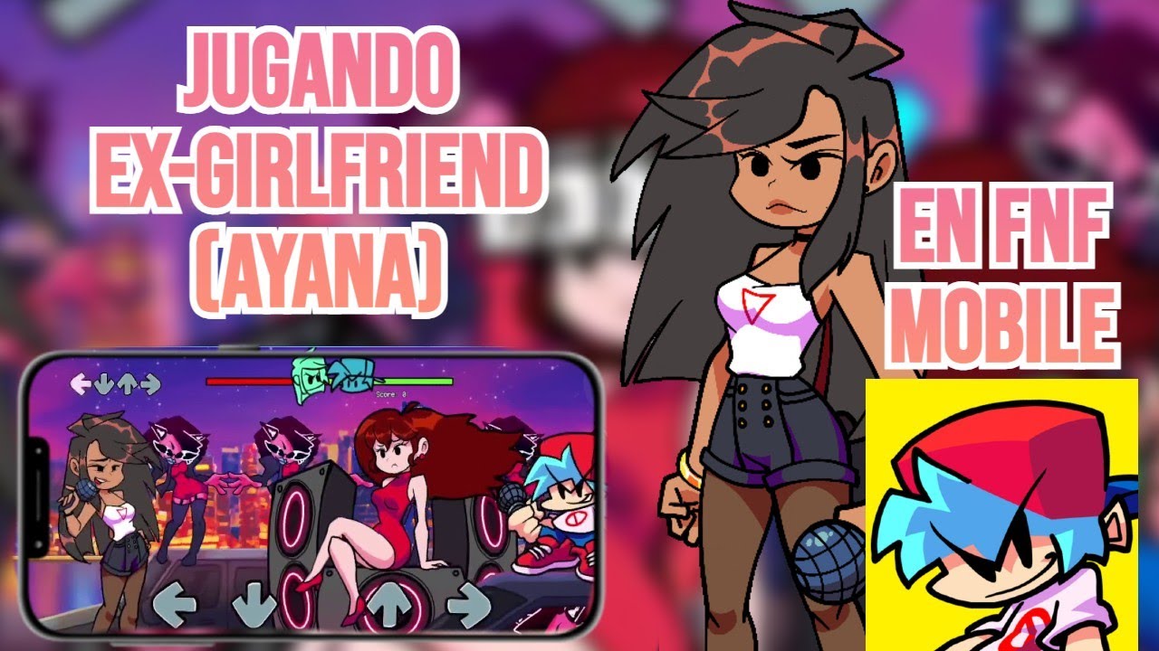 JUGANDO EX-GIRLFRIEND (AYANA) EN FNF MOBILE - YouTube