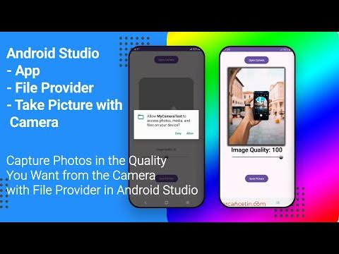 Capture Photos in the Quality You Want from the Camera with File Provider in Android Studio ...