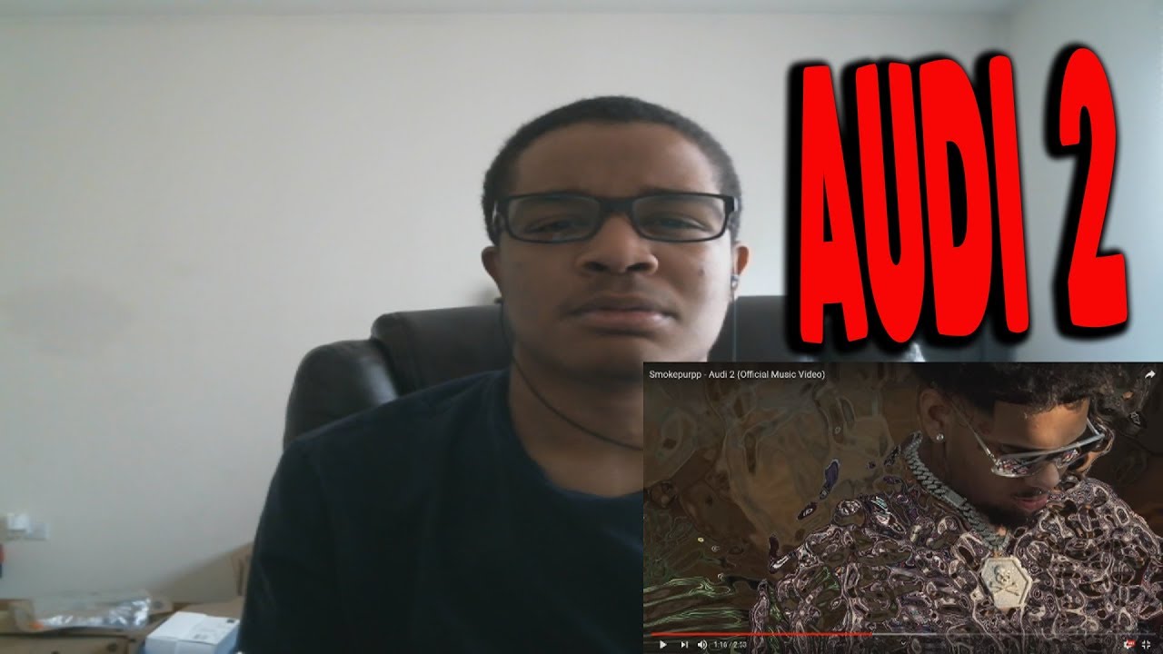Smokepurpp - Audi 2 (Official Music Video) REACTION! - YouTube