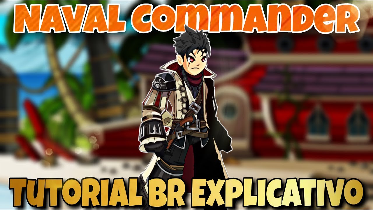 [AQW] NAVAL COMMANDER [TUTORIAL BR EXPLICATIVO!] - YouTube