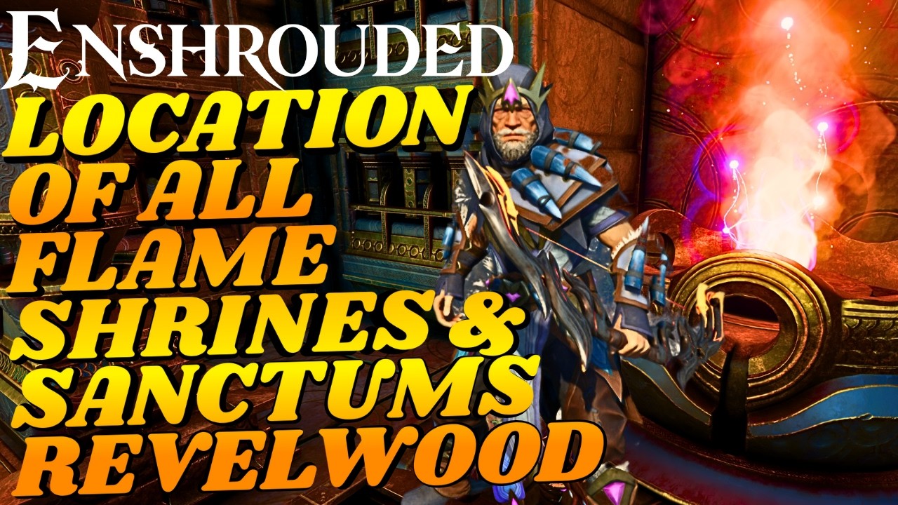 Location of All Revelwood Flame Shrines & Sanctums w/ This DETAILED ...