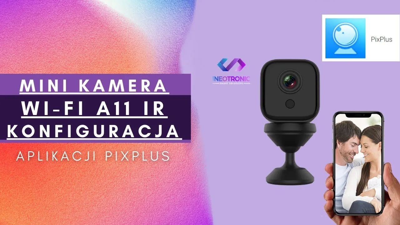 Nowa Konfiguracja aplikacji PixPlus w j. Polskim - do kamery A11 WI-FI ...