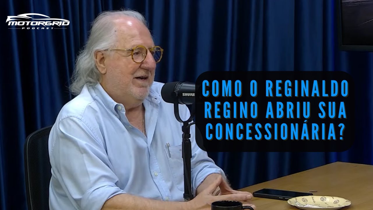 Como o Reginaldo Regino abriu sua concessionária? | Motorgrid Podcast ...