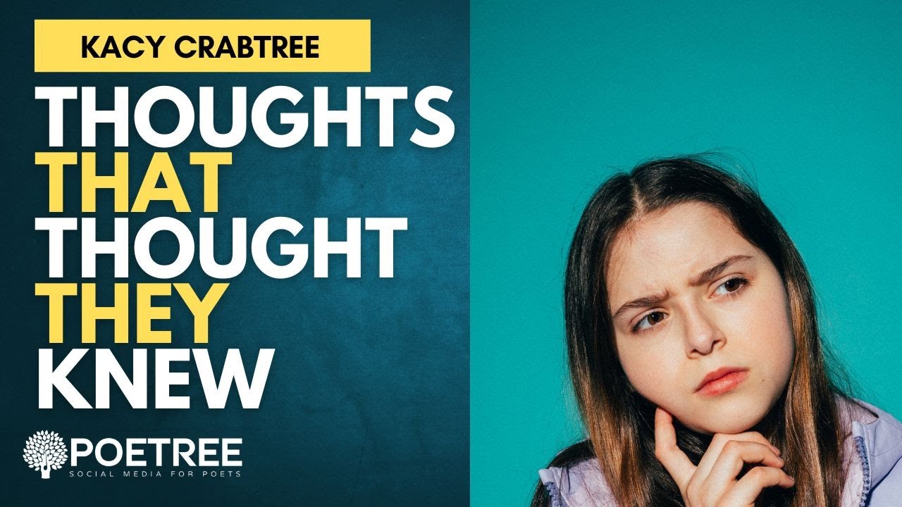 Thoughts That Thought They Knew | Kacy Crabtree - YouTube
