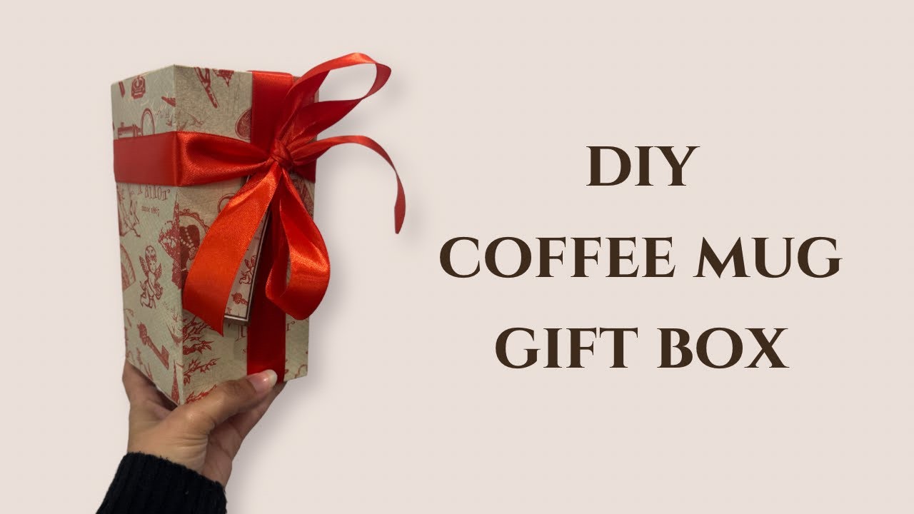 DIY Coffee Mug Gift Box | Mug Gift Box | Valentine Series 2025 - YouTube