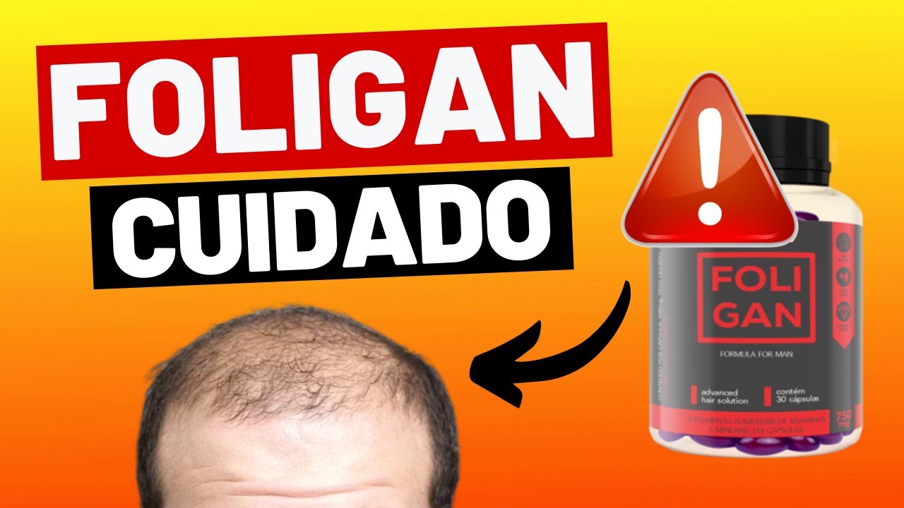 Foligan funciona ? Foligan onde comprar ? Foligan preço ? Foligain ...