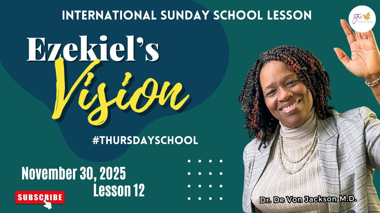 "Thursday School" November 30, 2025 Lesson 12-"Ezekiel's Vision" - YouTube