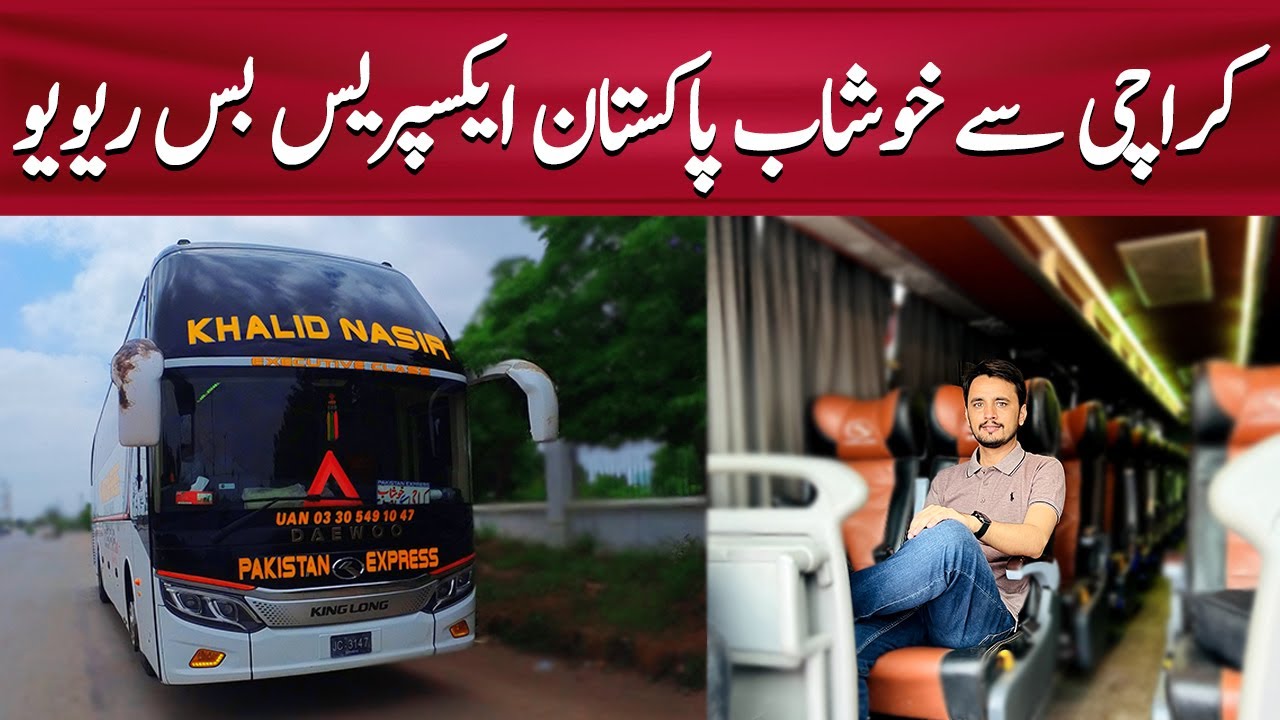 Karachi to Khushab Pakistan Express Khalid Nasir Bus Review | Kinglong ...