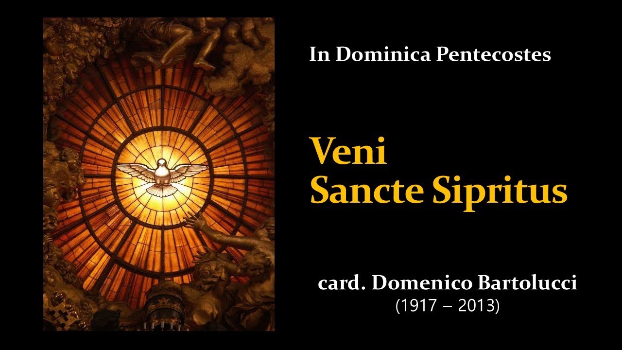 Card. D.Bartolucci | Veni Sacte Spiritus - in Dominica Pentecostes ...