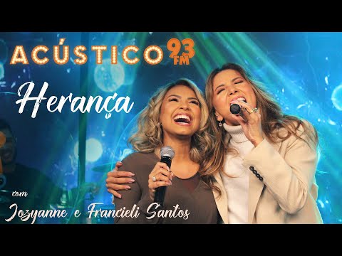 Jozyanne e Francielli Santos - Herança - Acústico 93 - AO VIVO - 2021