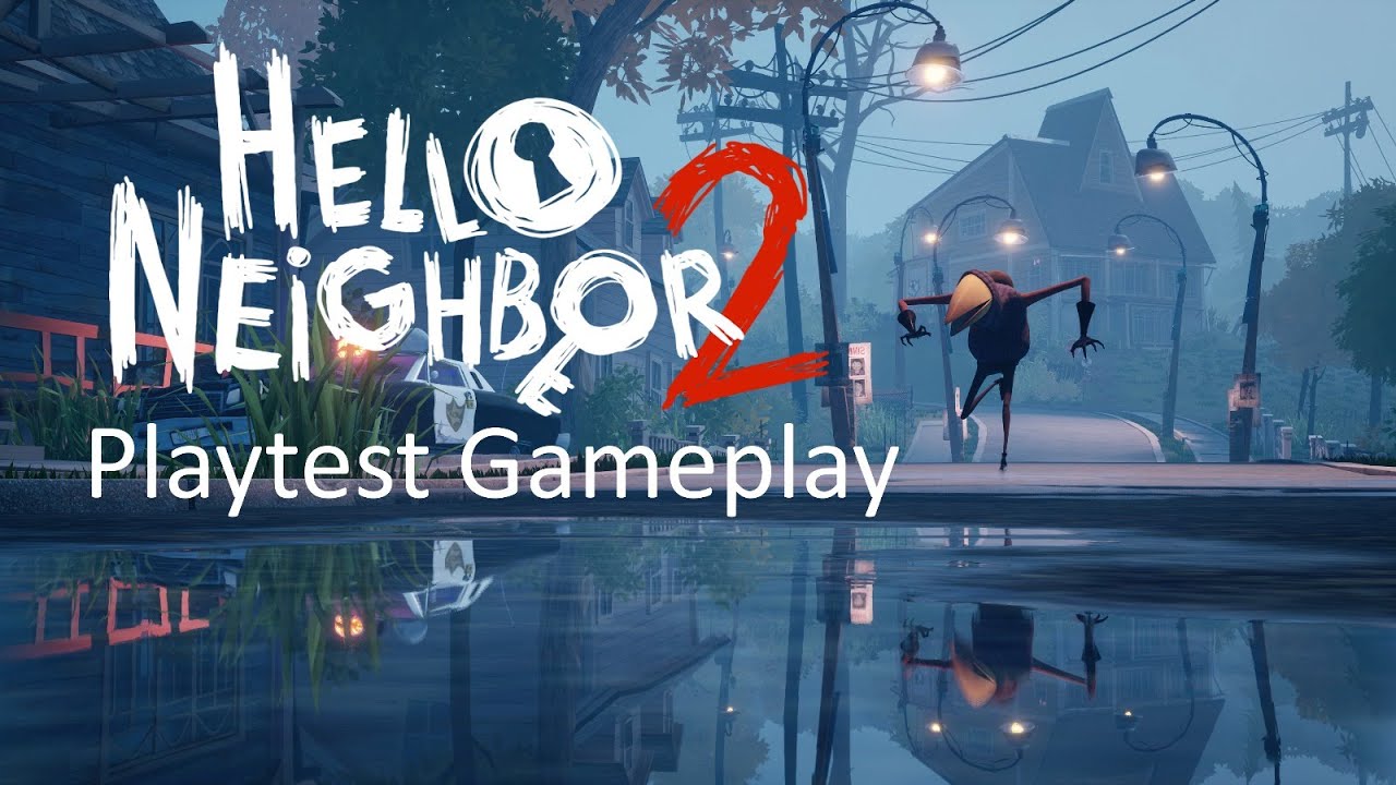 Hello Neighbor 2 Playtest Walkthrough - YouTube